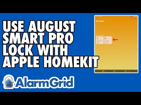 Using the August Smart Lock Pro with Apple HomeKit - Alarm Grid
